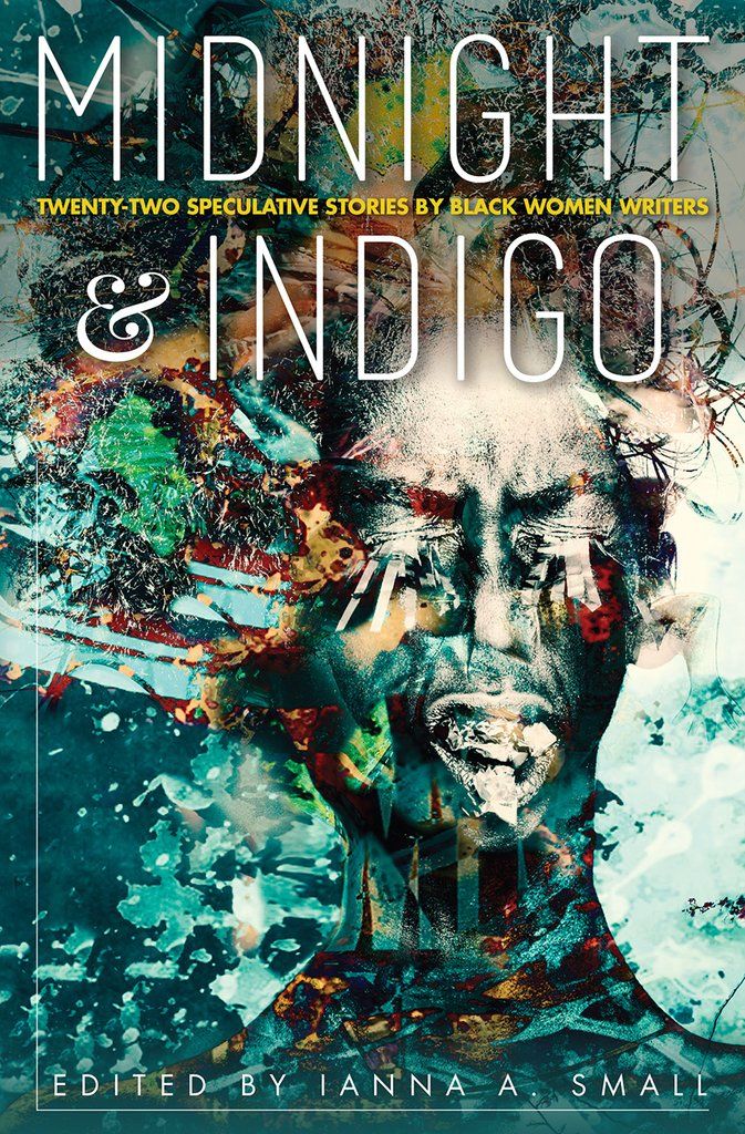 midnight & indigo: Twenty-two Speculative Stories by Black Women Write ...